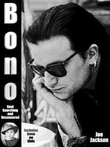 Bono: Soul Searching and Uncensored - Joe Jackson